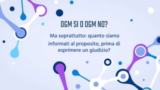 DIBATTITO OGM_scienze_ed_civia_2324.pptx
