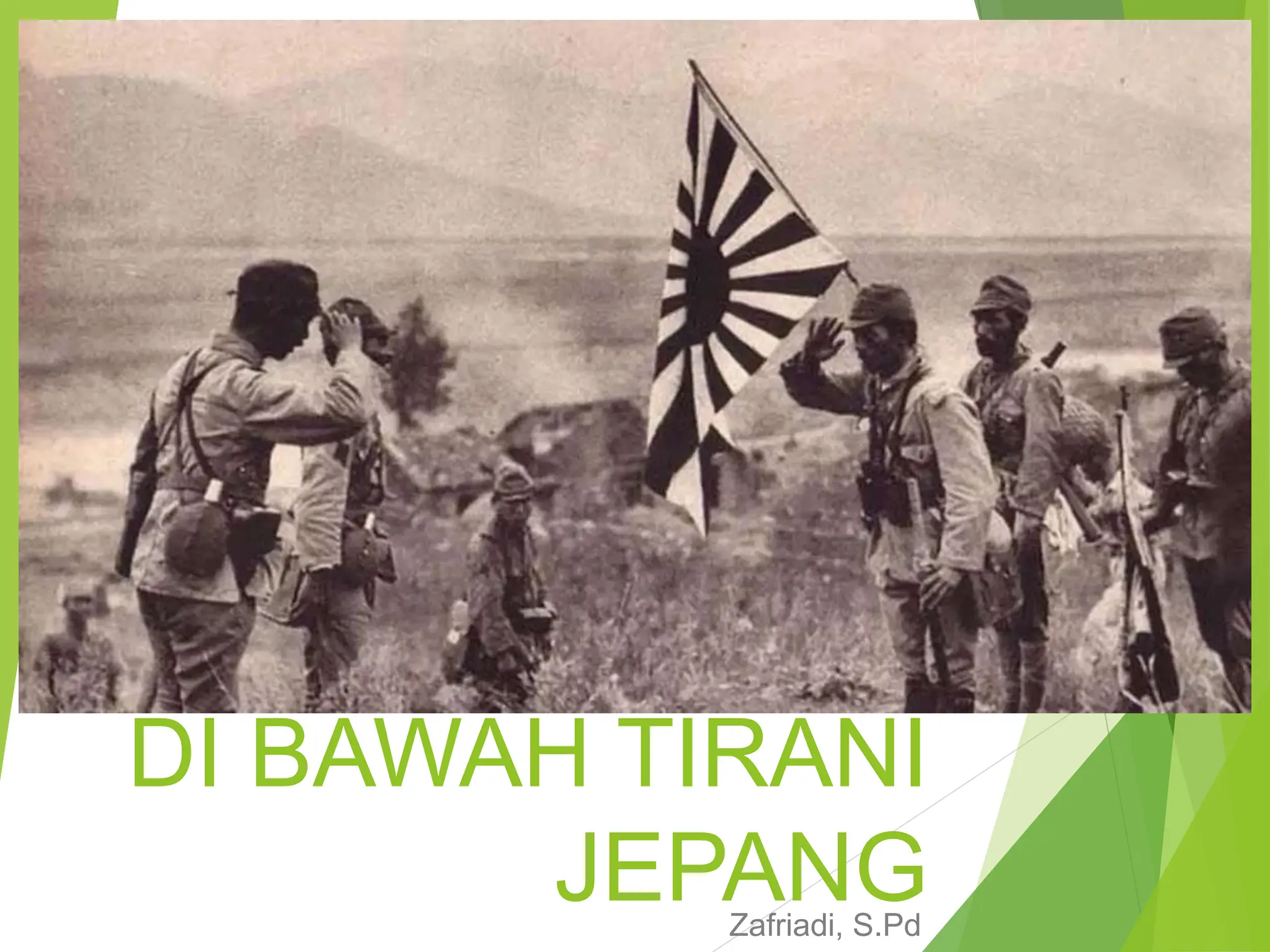 DI BAWAH TIRANI JEPANG - MASA PENDUDUKAN JEPANG.pptx