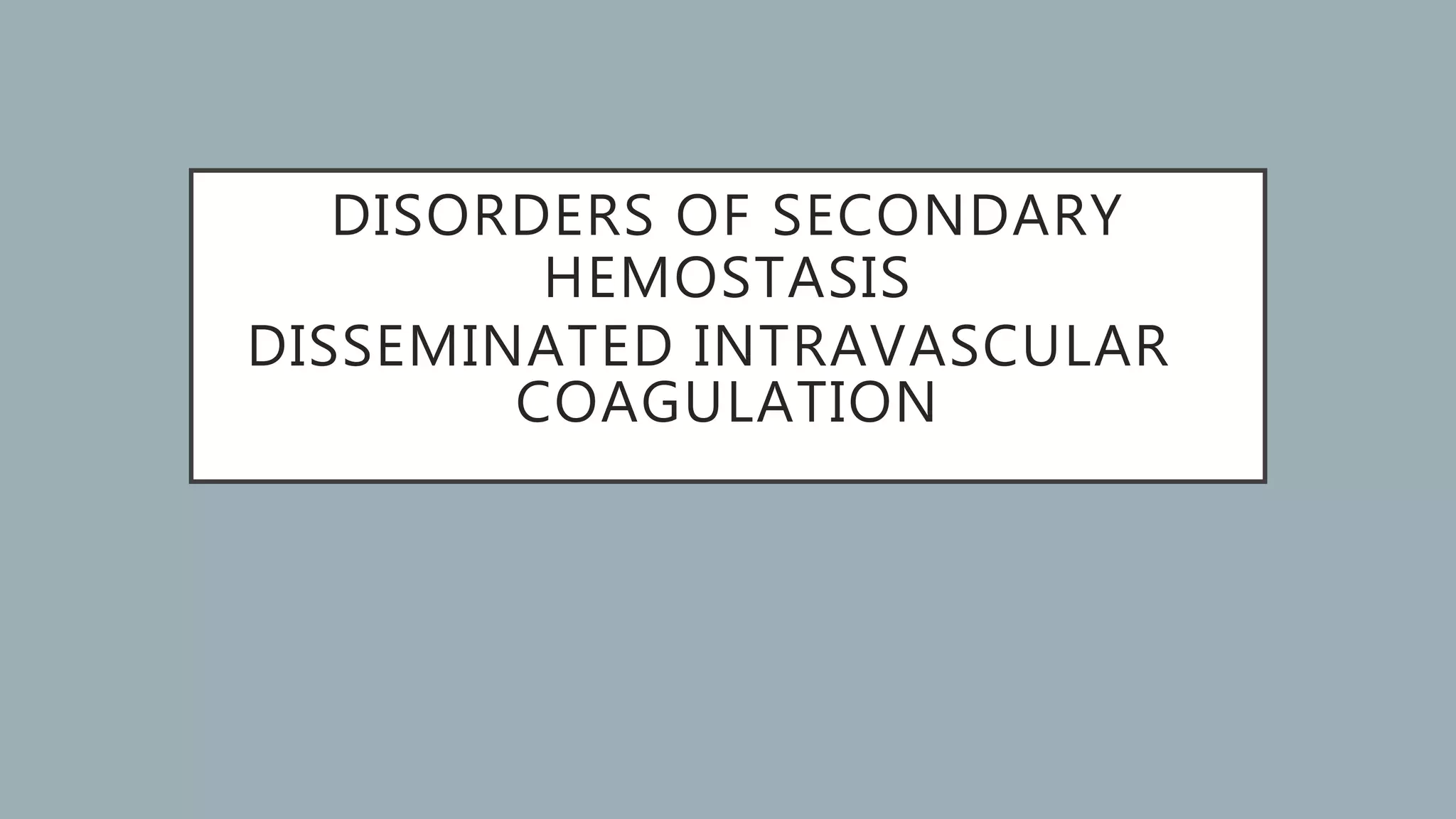 Disseminated intravascular coagulation (DIC) | PPTX