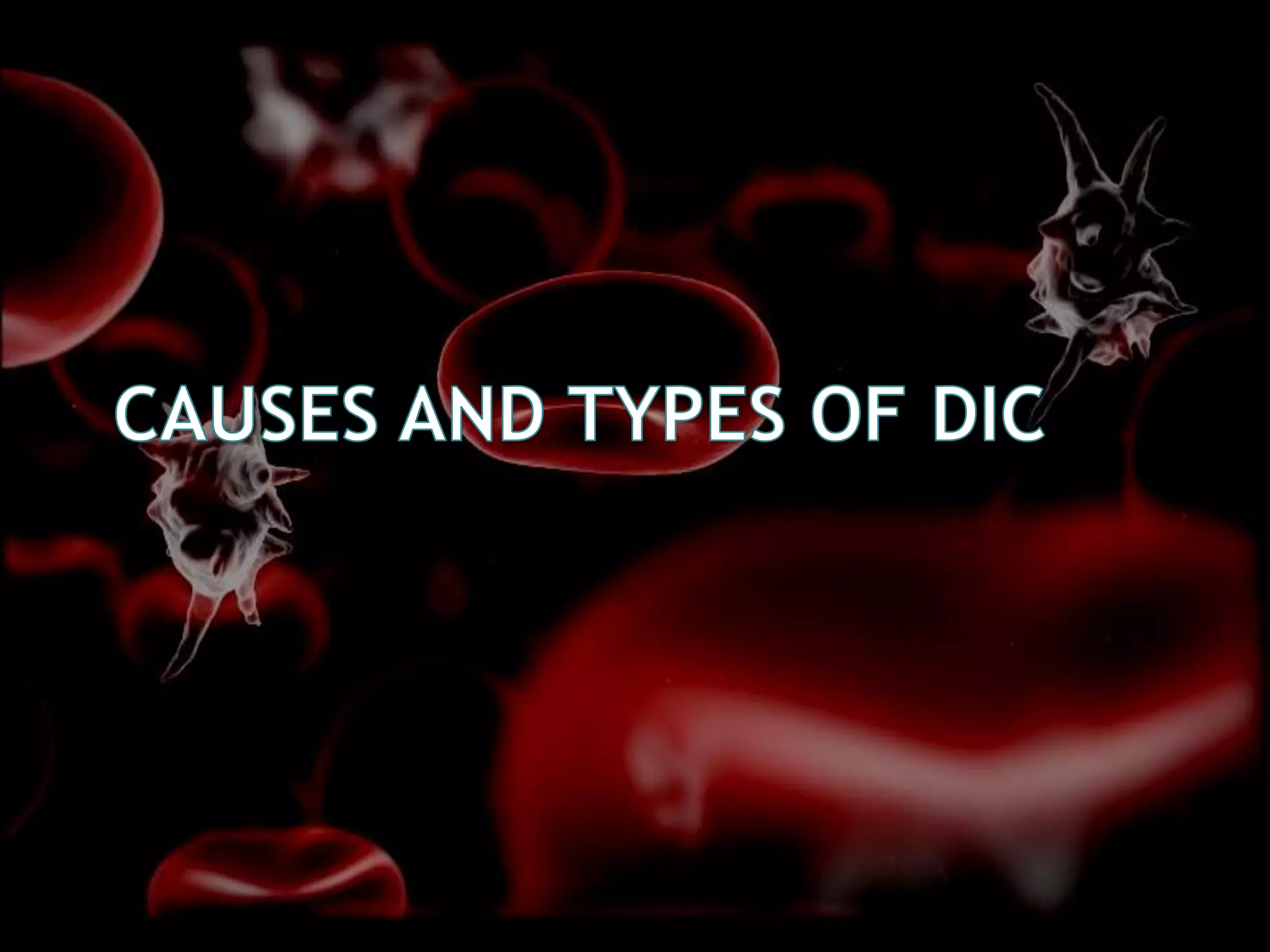 DISSEMINATED INTRAVASCULAR COAGULATION | PPTX