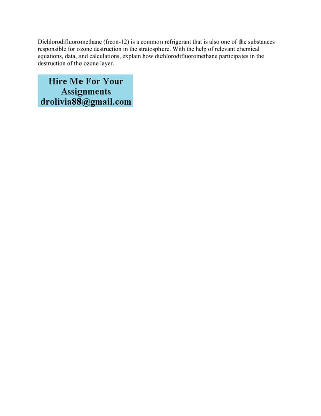 Dichlorodifluoromethane (freon-12) is a common refrigerant that is als.pdf