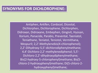 Dichlorophene pp | PPTX