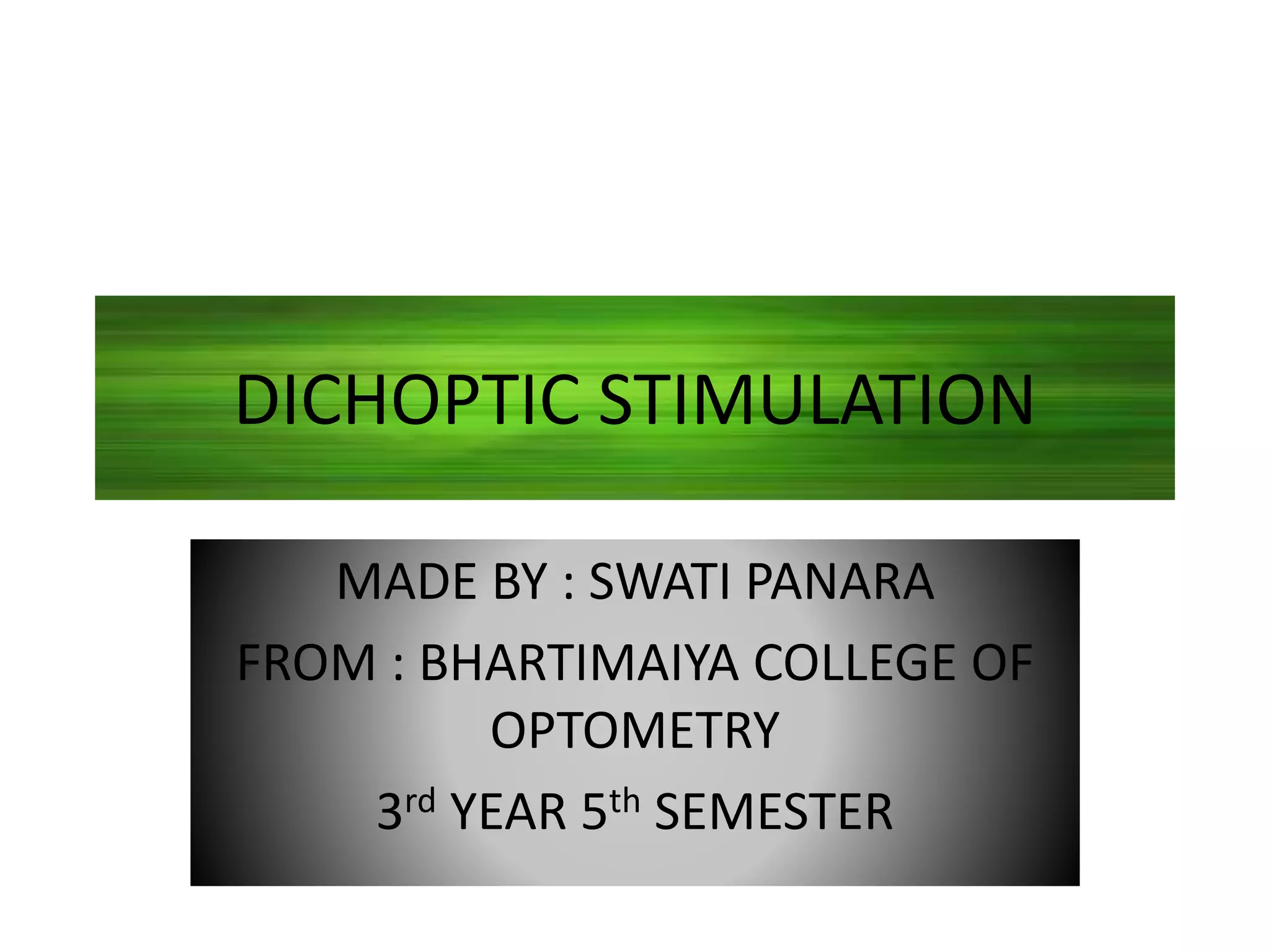 Dichoptic stimulation | PPTX