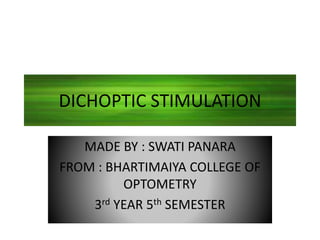 Dichoptic stimulation | PPTX