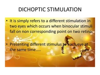 Dichoptic stimulation | PPTX
