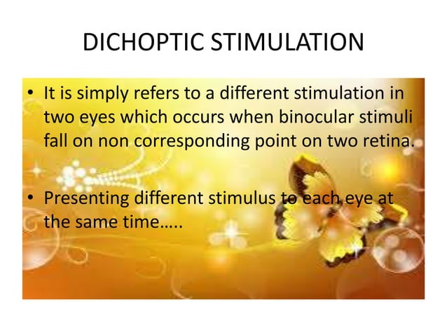 Dichoptic stimulation | PPT