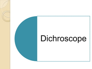 Dichroscope | PPTX