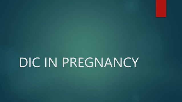 DIC in pregnancy.pptx | Pregnancy | Reproductive Health