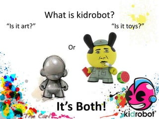 Kidrobot, A Strategic Brand Analysis | PPTX