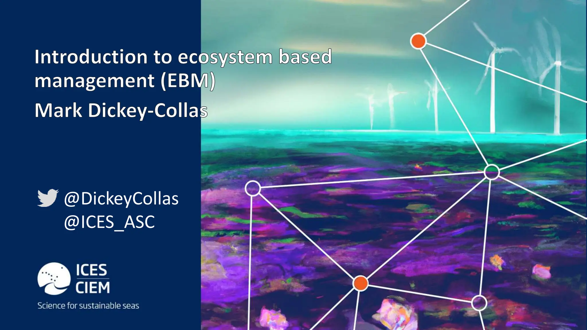 Dickey-Collas introduction to ecosystem based management EBM.pptx