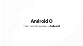 Dicoding Developer Coaching #22: Android | Cara Membuat Notifikasi di Aplikasi Androidmu | PPT