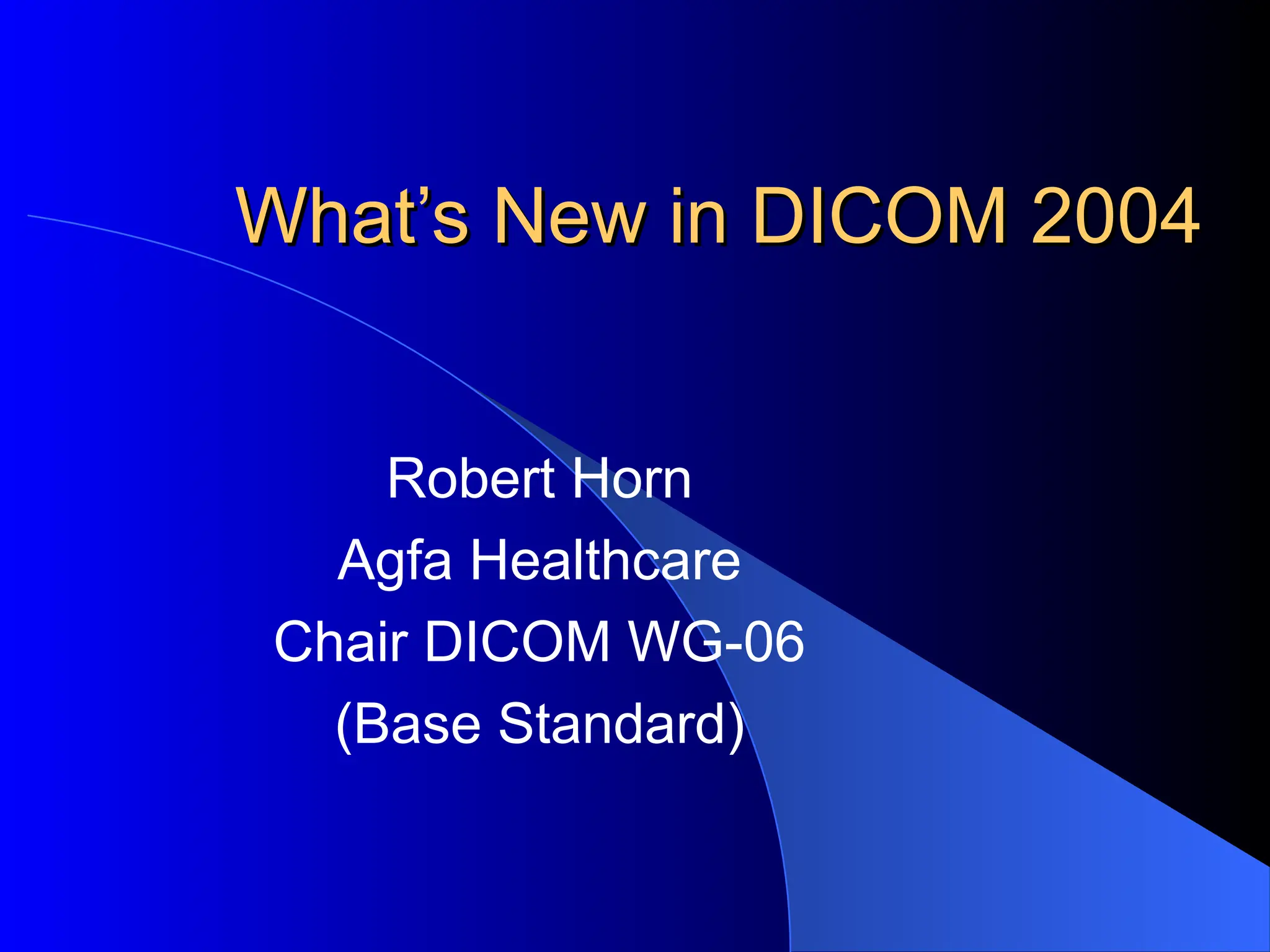 DICOM-Overview-2004.ppt Digital Imaging and Communi- cations in ...