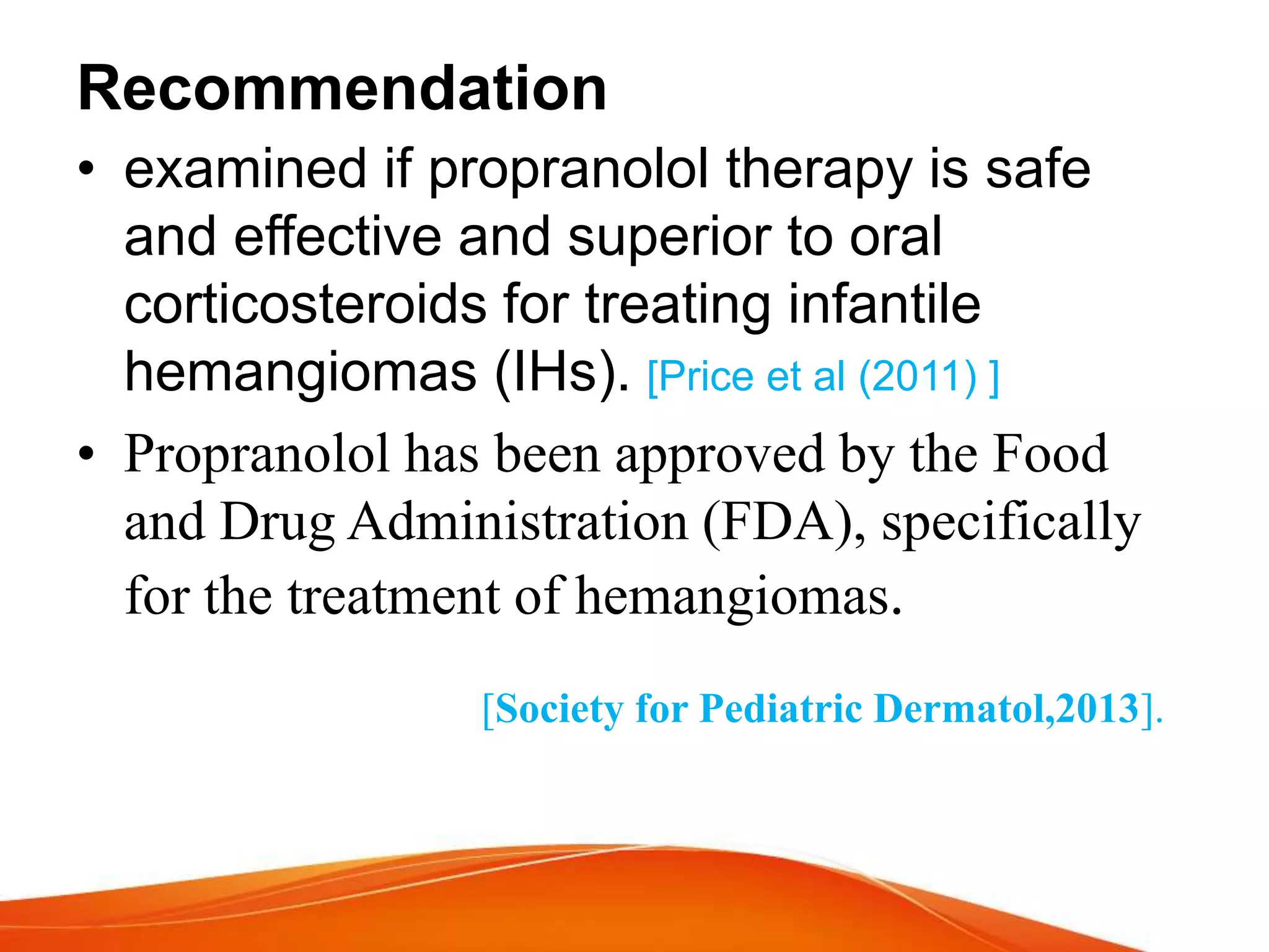 Propranolol repurposing for infantile hemangiomas | PPT