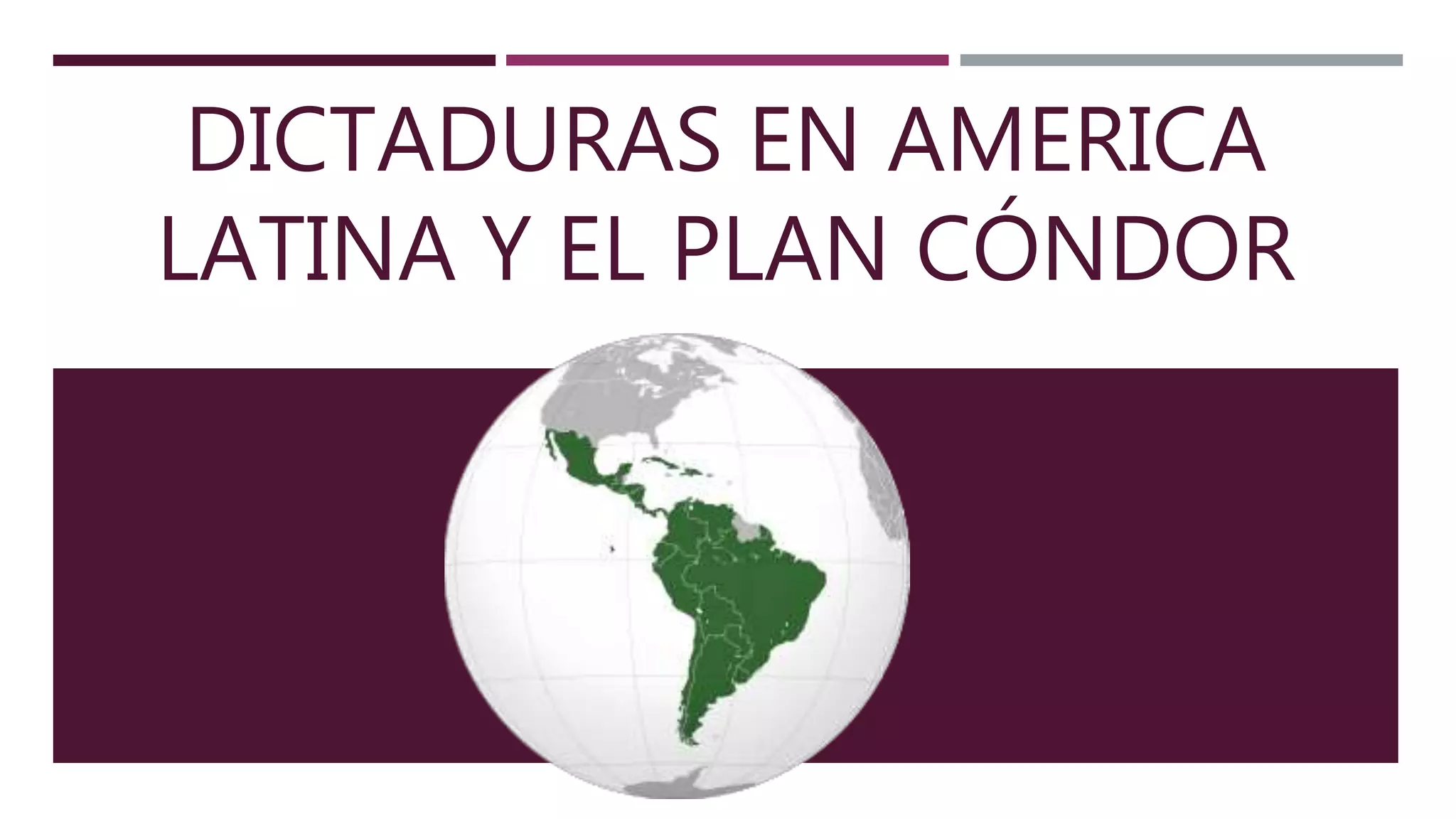 Dictaduras en america latina y plan cóndor | PPTX