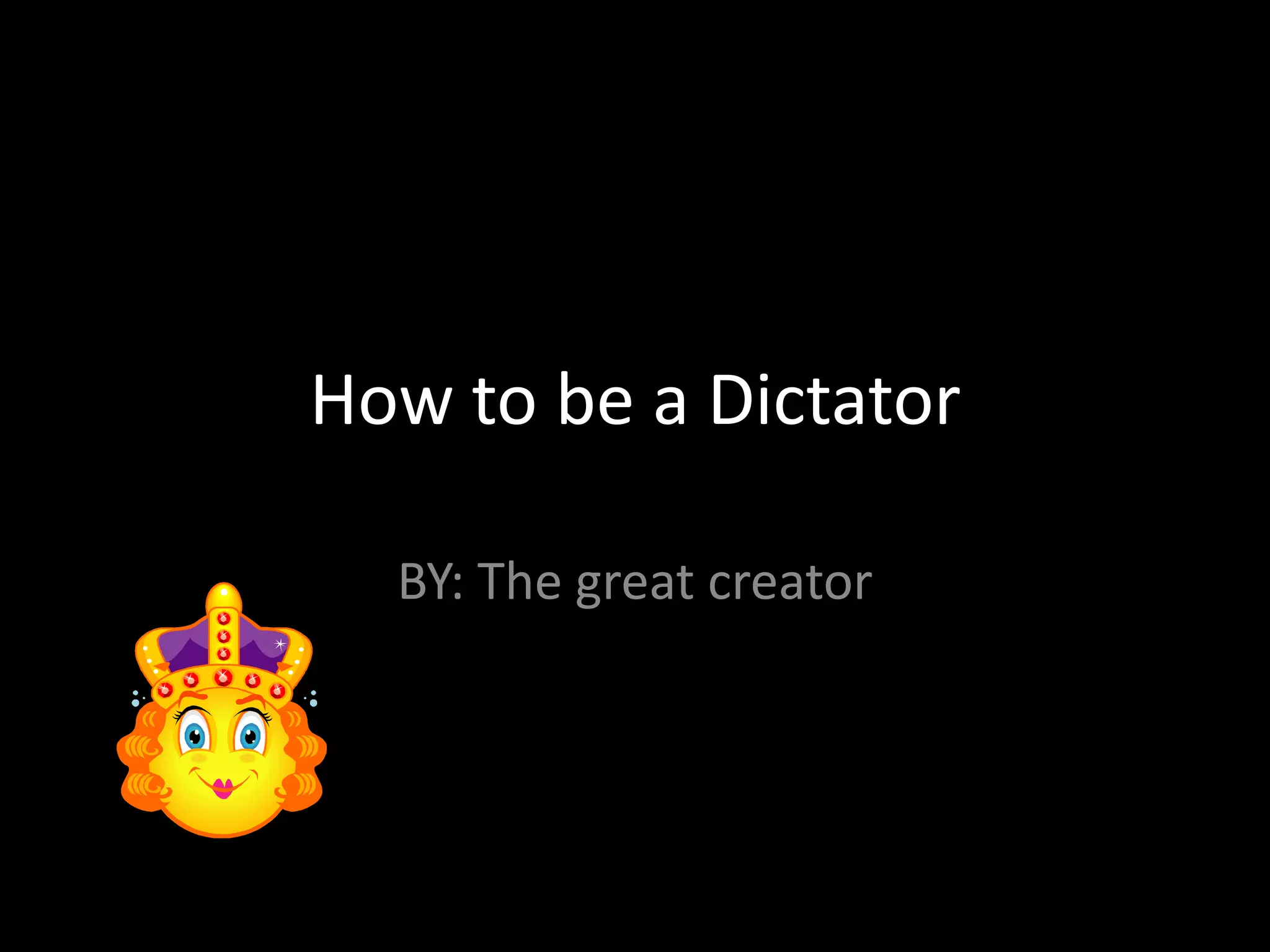 How to be a Dictator | PPT