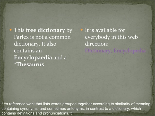 Dictionary, encyclopedia and thesaurus | PPT