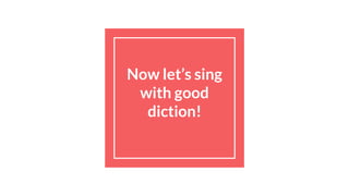 Diction for Choral Singers | PPTX
