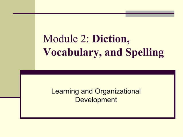Diction, vocabulary, spelling, module 2 pp | PPT
