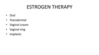 Hormone replacement therapy in Post menopausal women | PPTX