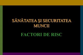 didactic-ro_factoriderisc.ppt