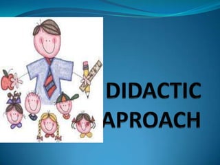 Didactic Teaching