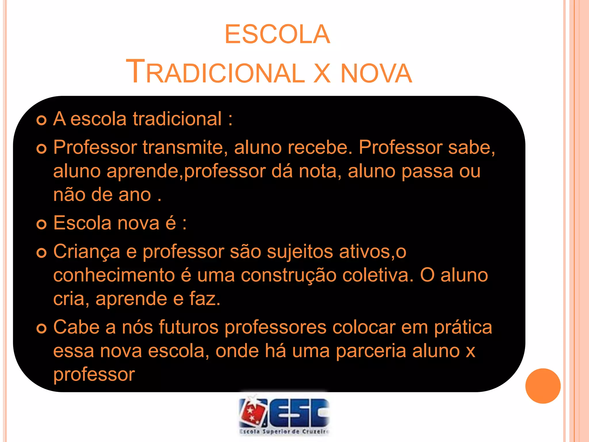 nova escola x escola tradicional | PPT