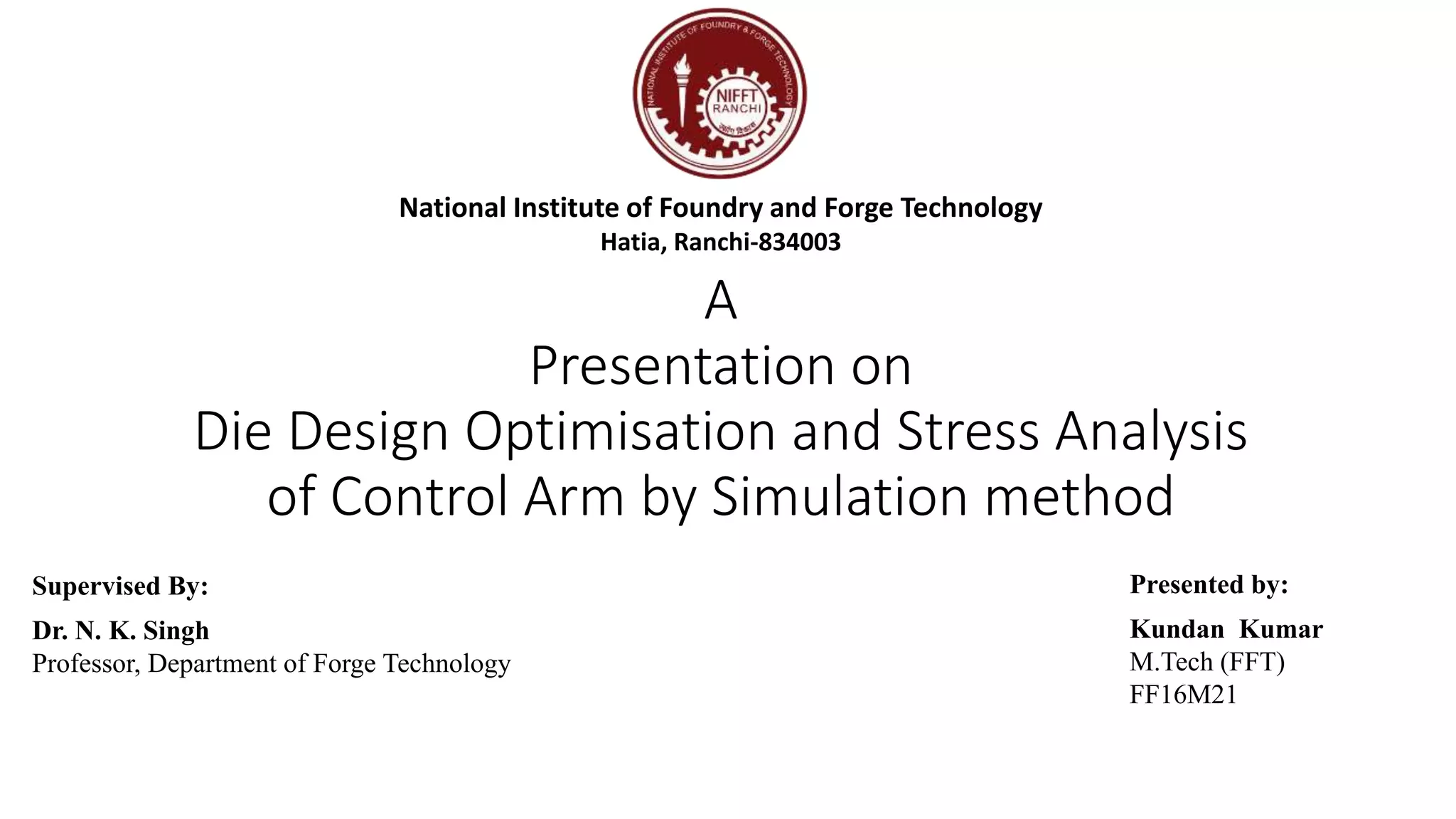 Die design optimization and die stress analysis of control arm by ...