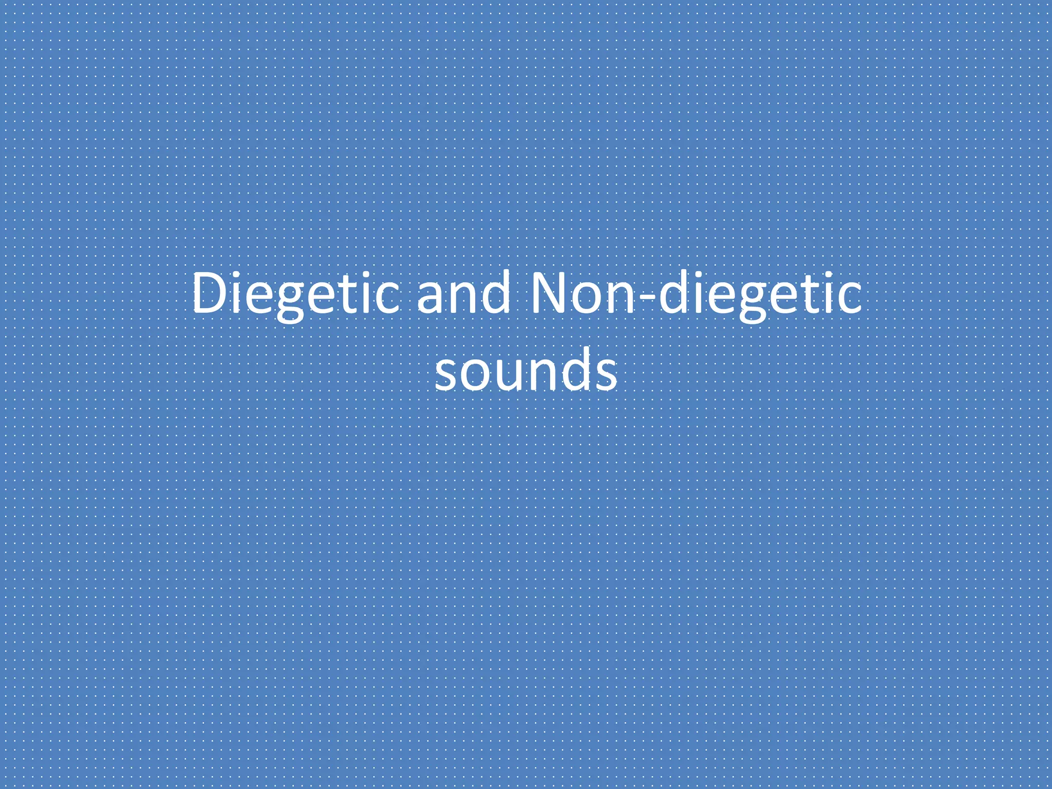 Diegetic and non diegetic sounds | PPT