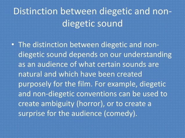 Diegetic and non diegetic sounds | PPTX | Musicals | Genres