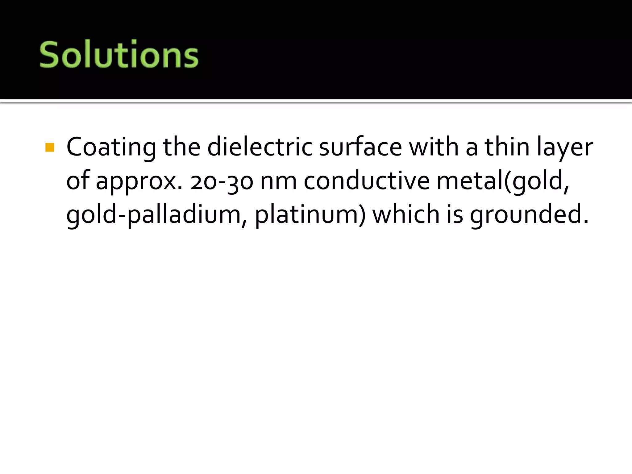 Dielectric surface imaging using scanning electron microsope | PPT