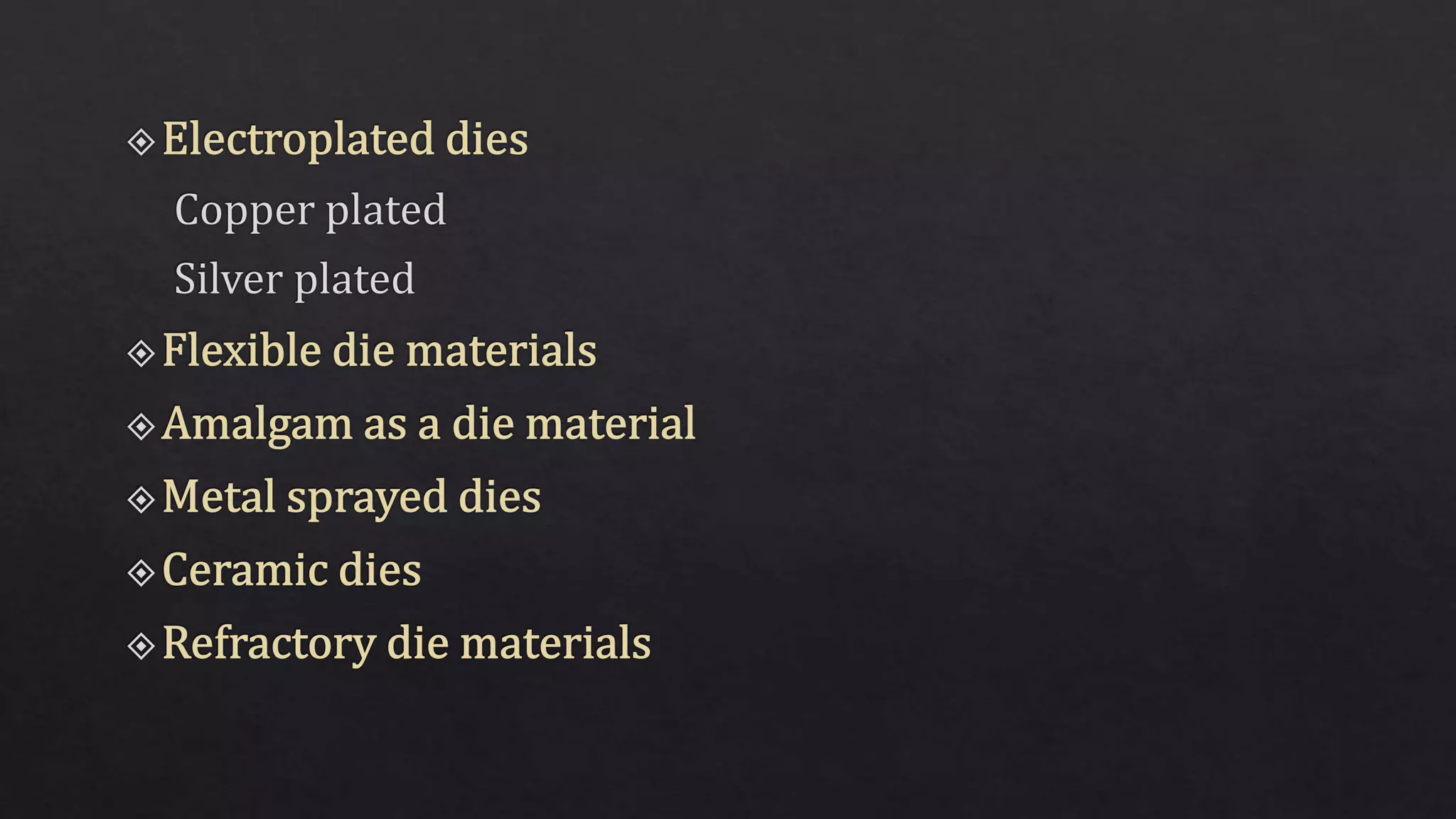 Die materials and die systems | PPTX