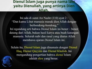 pengertian dan hikmah Dienul Islam dan contohnya.ppt