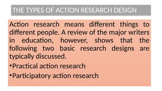 Action Research, Philosophical Foundation of Action Research, THE TYPES ...