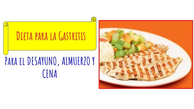 Dieta Para La Gastritis Para El Desayuno Almuerzo Y Cena