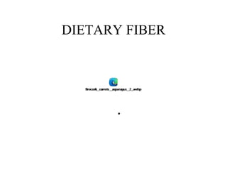 dietary fibre.ppt