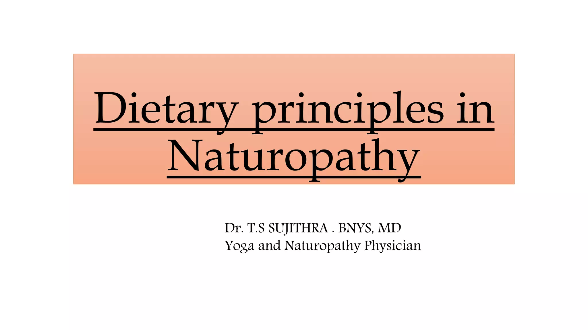 Dietary principles of naturopathy | PPTX