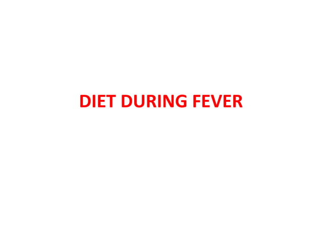 Diet during fever | PPTX