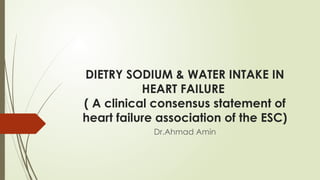 DIETRY SODIUM & WATER INTAKE IN HEART FAILURE by .pptx
