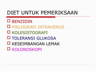 DIET UNTUK PEMERIKSAAN (FUNGSI, BENTUK, SUSUNAN DIET) .pptx