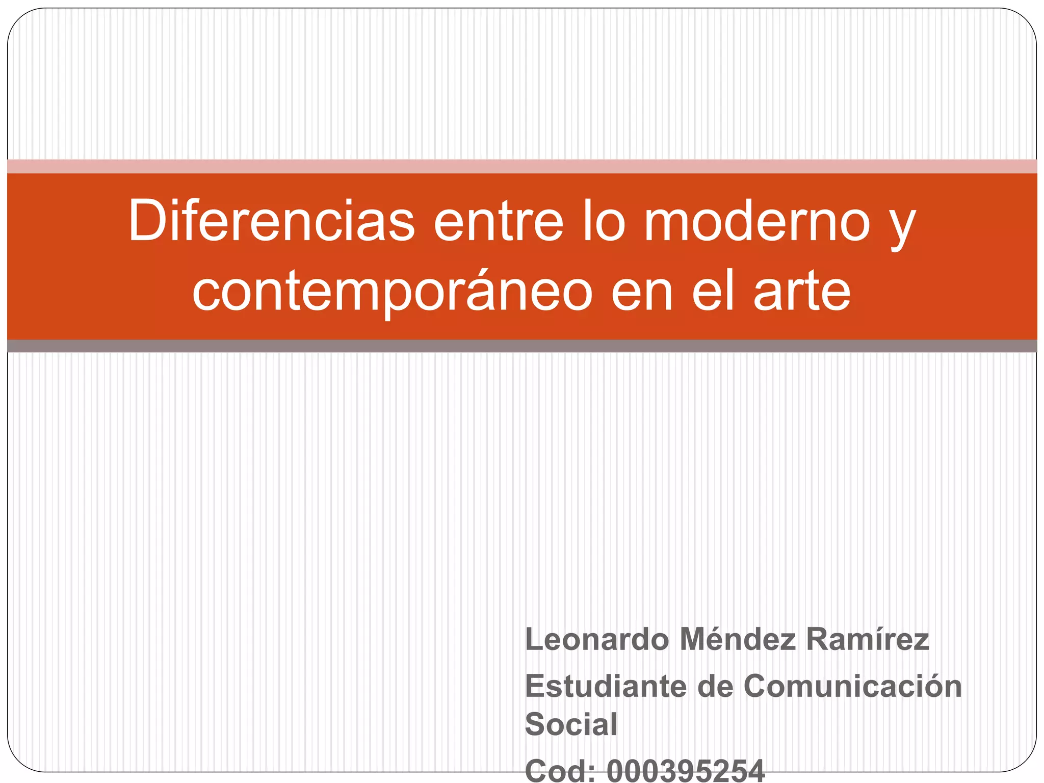 Diferencias entre lo moderno y contemporáneo del arte | PPT