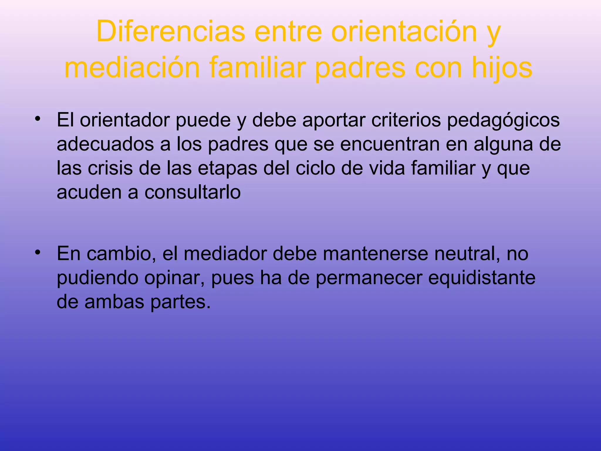 Diferencias entre mediación, orientación y terapia familiar ...