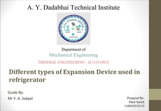 Different types of expansion device used in refrigerator - tharmal II ...