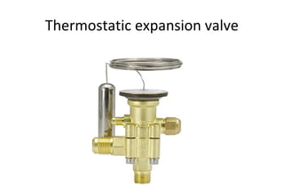Different types of expansion device used in refrigerator - tharmal II ...
