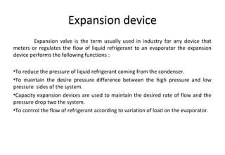 Different types of expansion device used in refrigerator - tharmal II ...