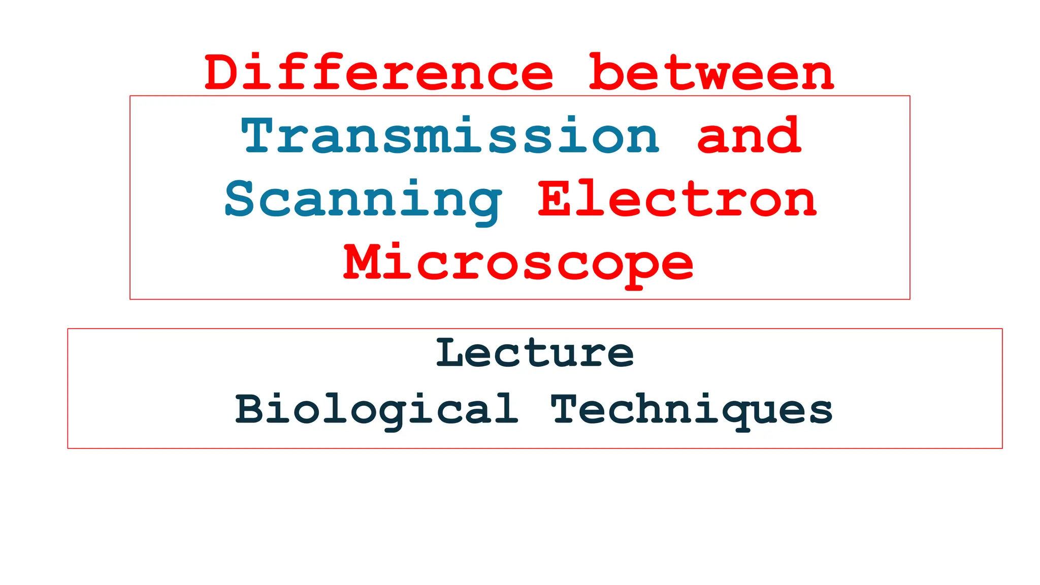 Difference between Transmission electron microscope and Scanning electron microscope.pptx