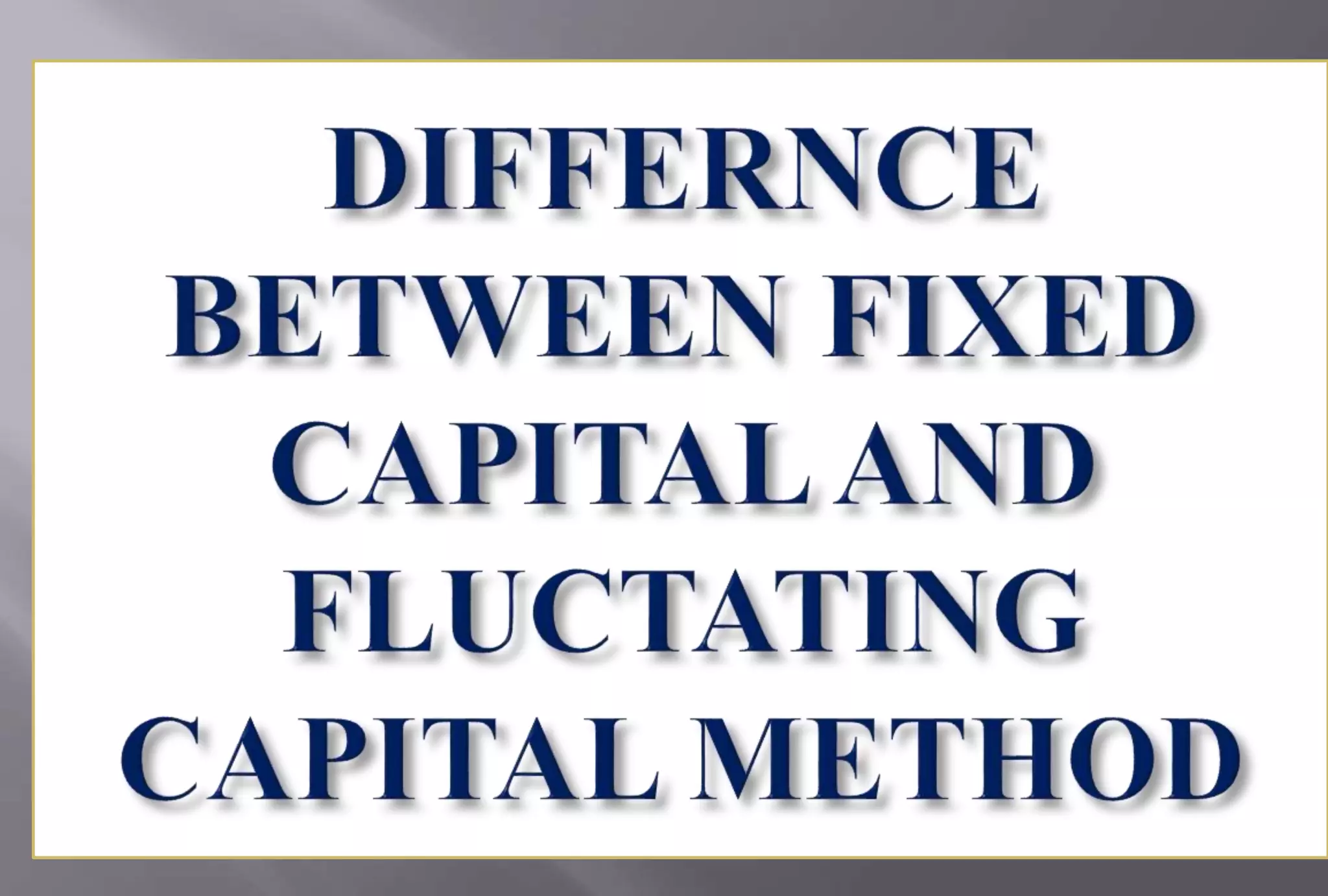 Difference between capital method and fluctuating capital method | PPTX