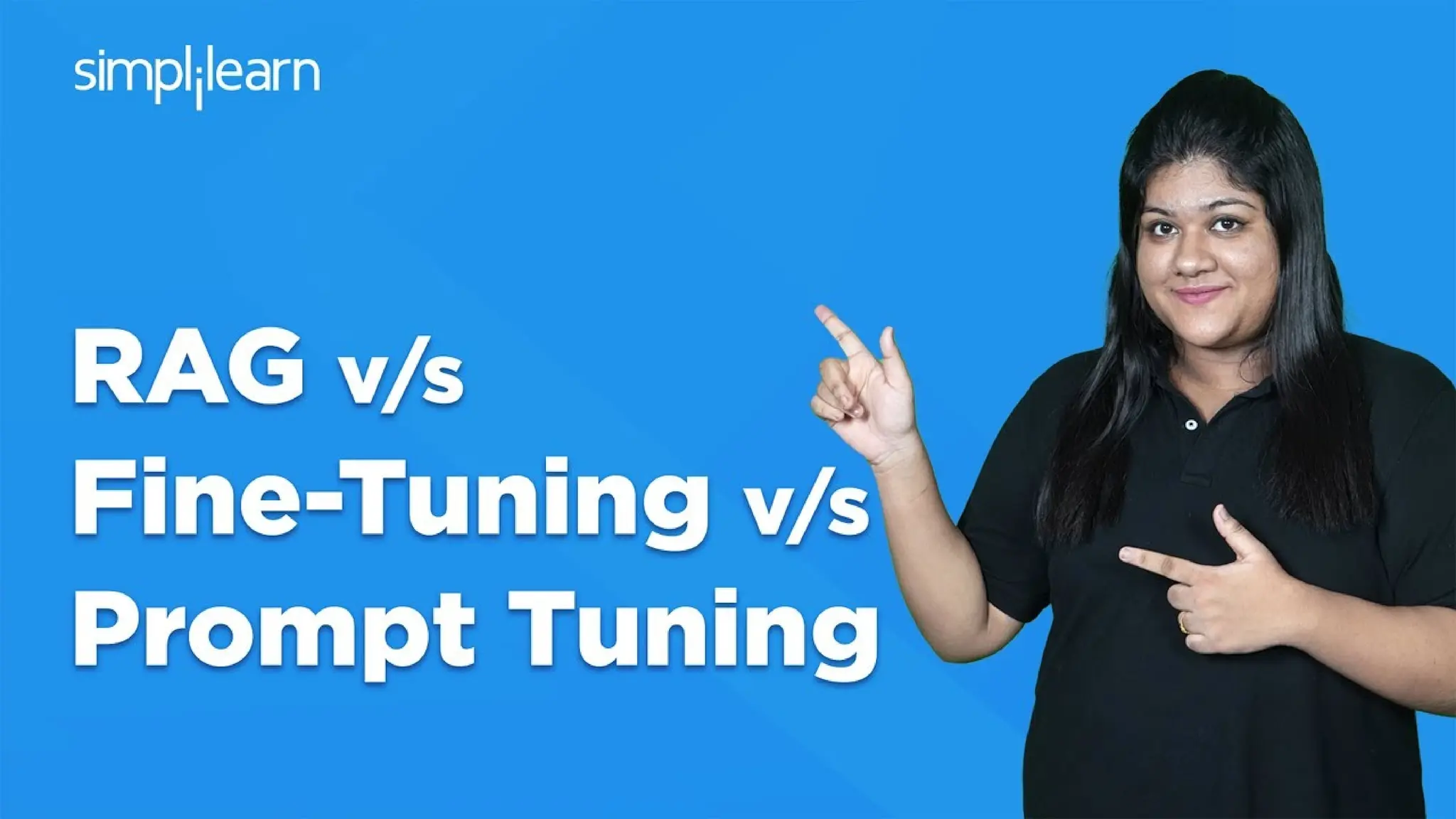 RAG v/s Fine-Tuning v/s Prompt Tuning | Advanced Prompt Engineering | RAG OpenAI | Simplilearn ...