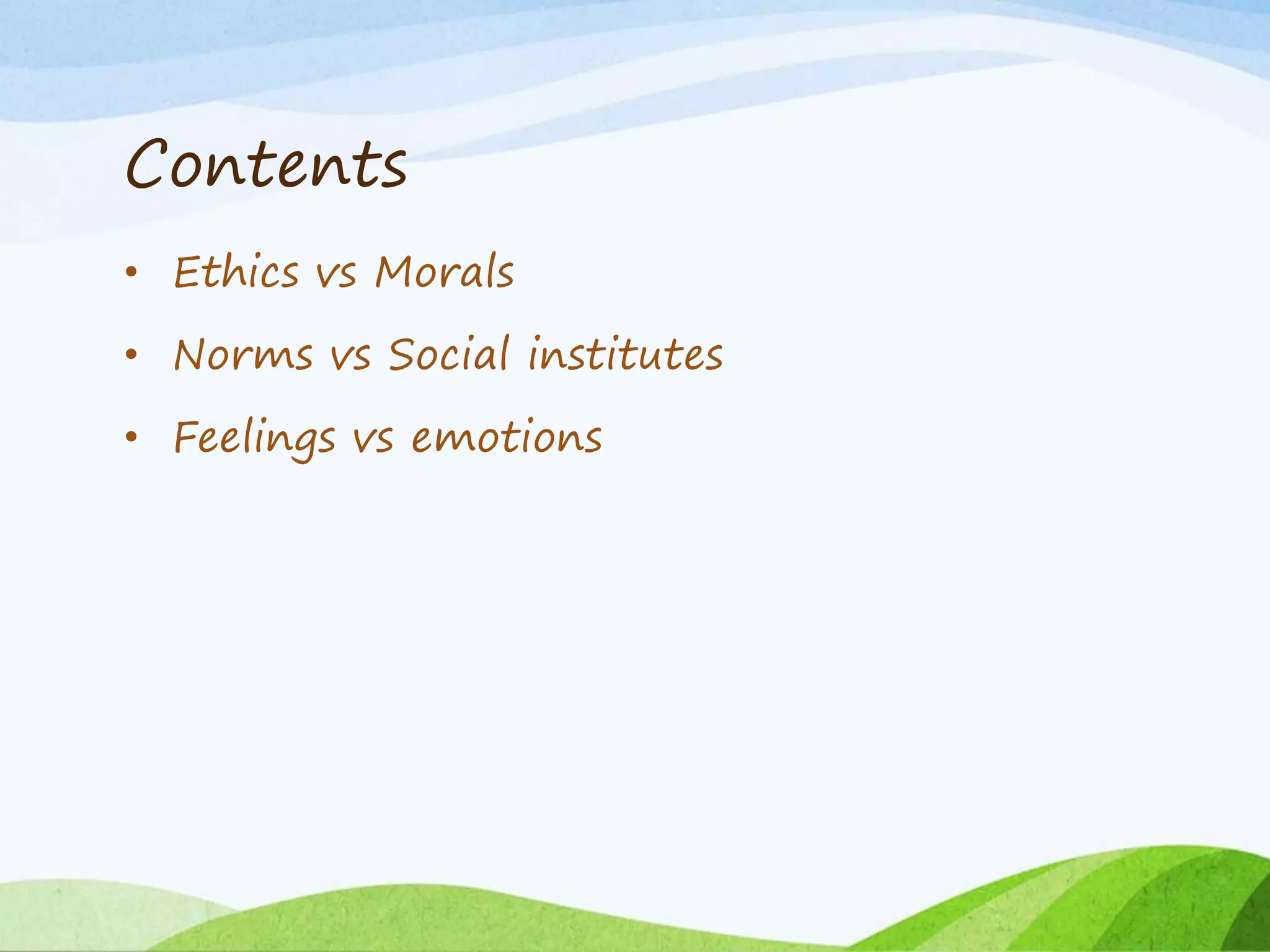 Difference between ethics, morals,, norms, feelings or emotions. | PPTX