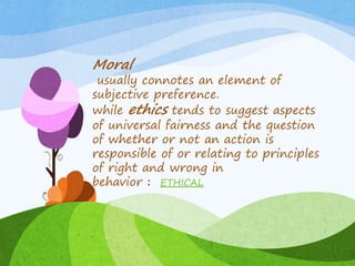 Difference between ethics, morals,, norms, feelings or emotions. | PPTX