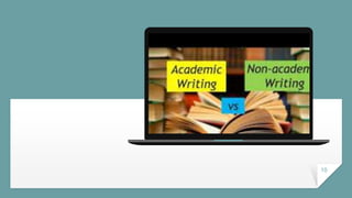 Difference between Academic Writing and Non-academic Writing | PPTX